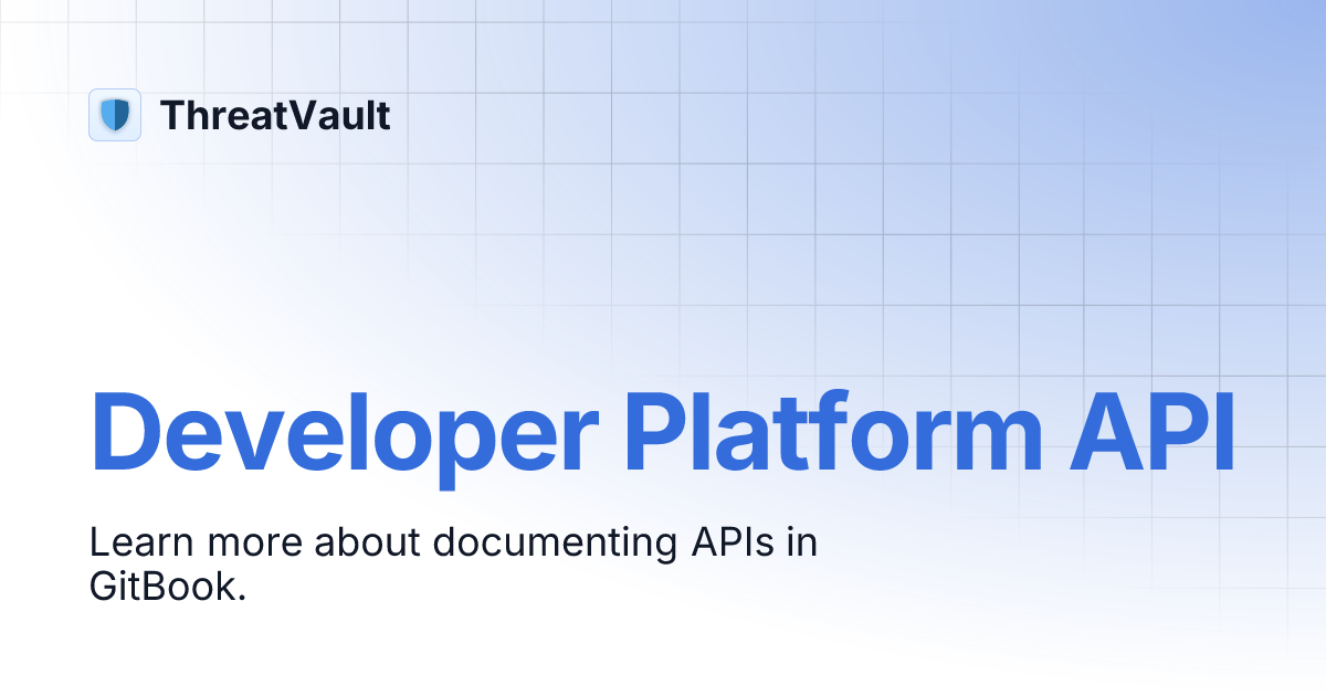 Developer Platform API | API Reference | ThreatVault